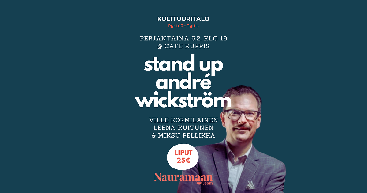 Cafe Kuppis Stand Up: André Wick... - Pyhtää 06.02.2026 klo 19:00